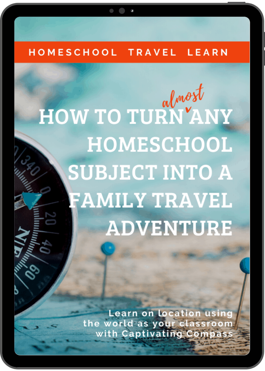 How To Turn Any Homeschool Curriculum Into A Family Travel Adventure