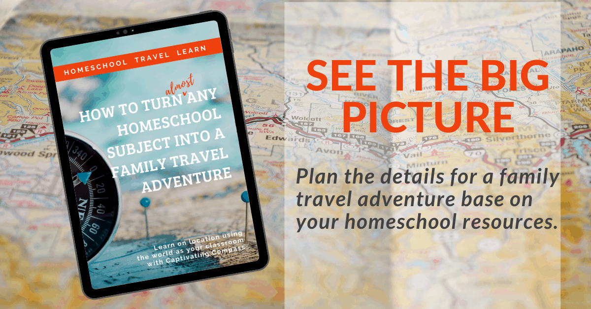 How To Turn Any Homeschool Curriculum Into A Family Travel Adventure
