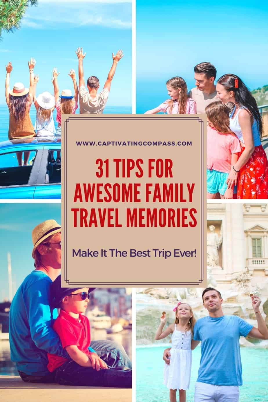 31+ Tips For Making Awesome Family Travel Memories