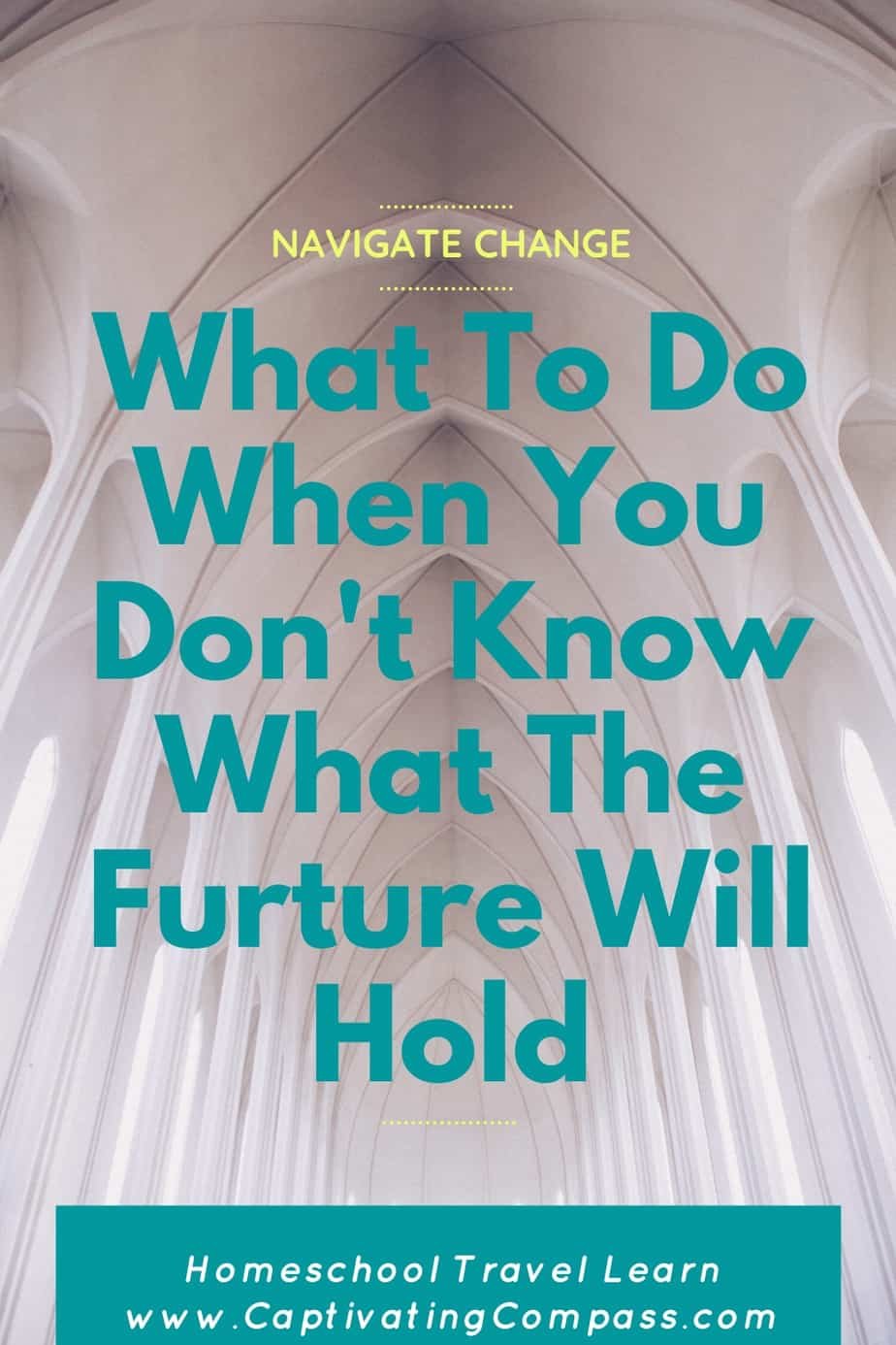 How to Navigating Change in uncertain times In Your Homeschool ...