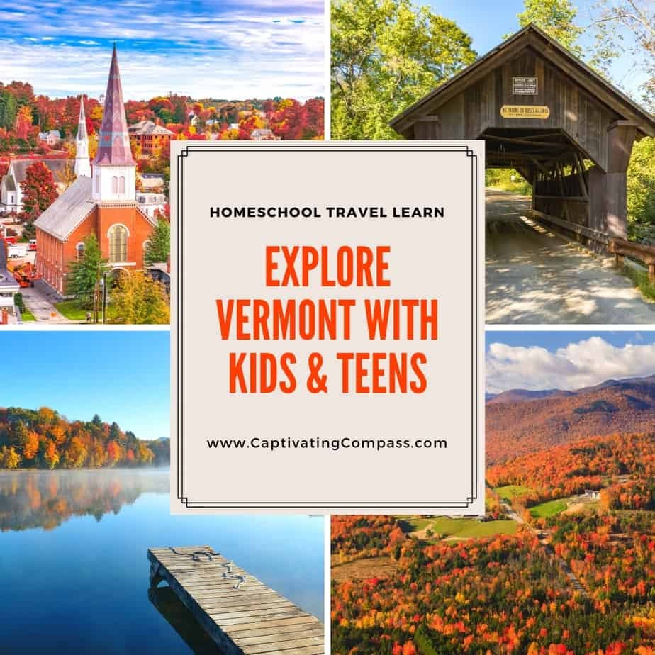 24 Reasons to Explore Vermont with Kids & Teens | Captivating Compass