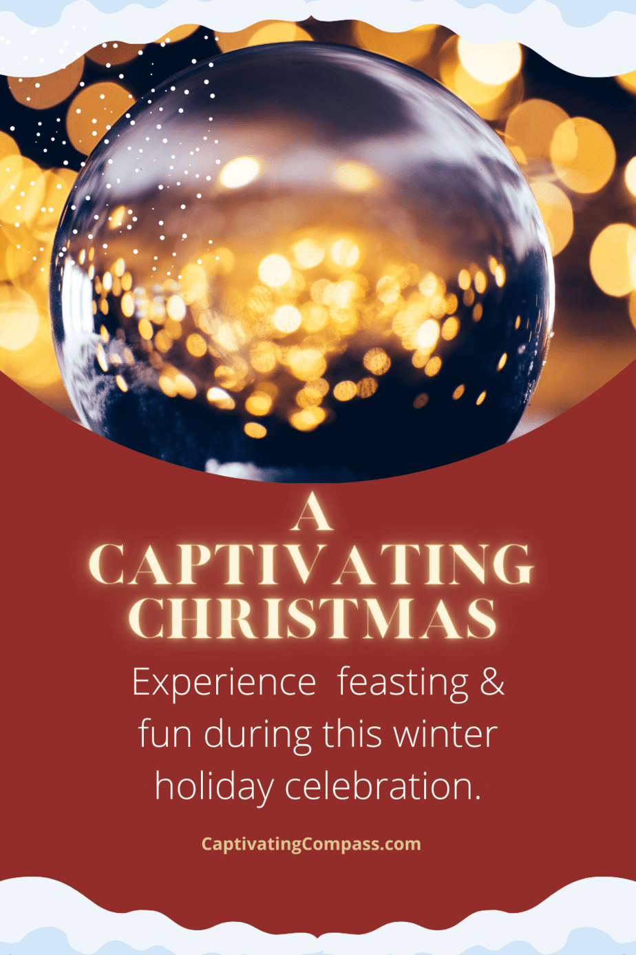 How to Create a FUN & Captivating Christmas | Captivating Compass